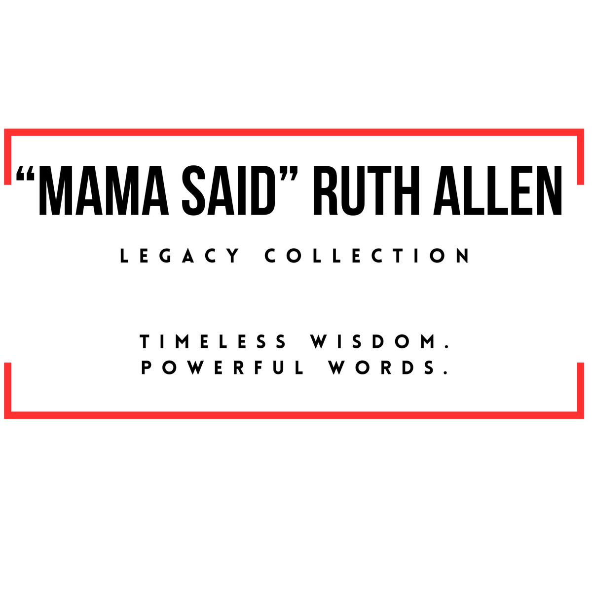 "MAMA SAID" - RUTH ANN LEGACY COLLECTION – Lyfe's Tees