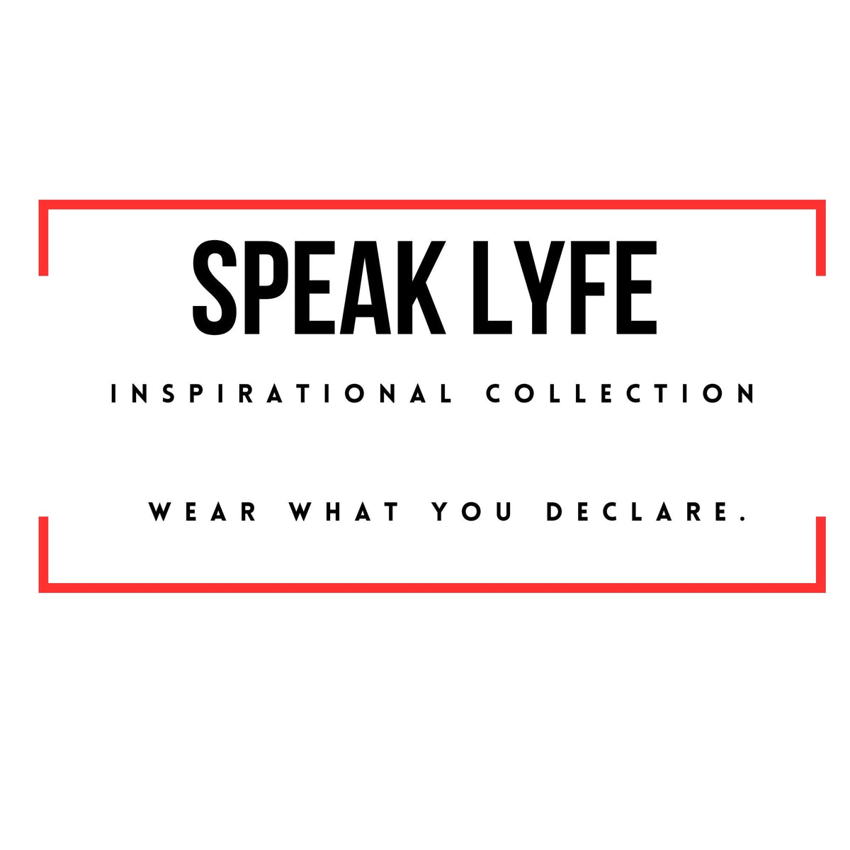 SPEAK LYFE INSPIRATIONAL COLLECTION – Lyfe's Tees