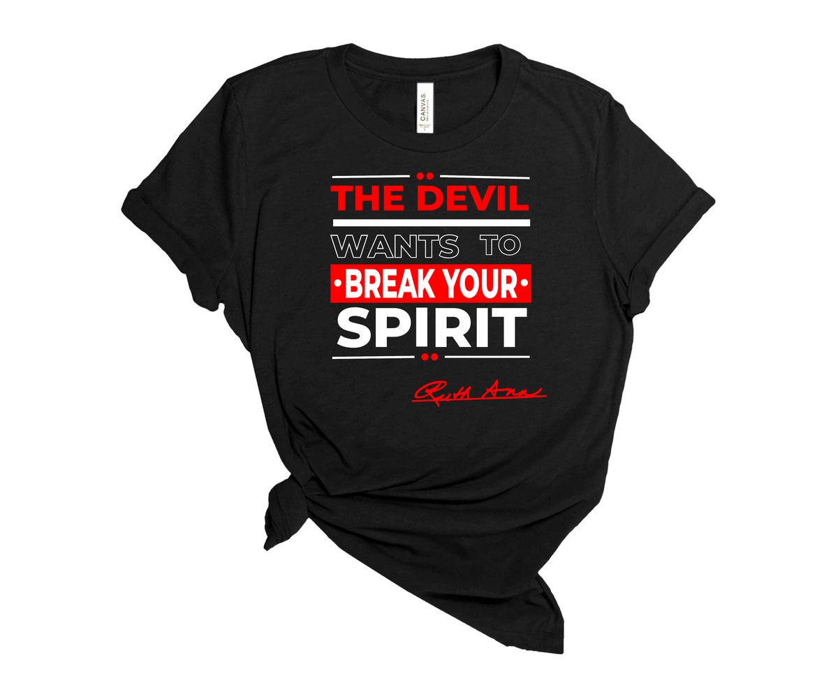 "MAMA SAID" - THE DEVIL WANTS TO BREAK YOUR SPIRIT - DESIGN 5 – Lyfe's Tees